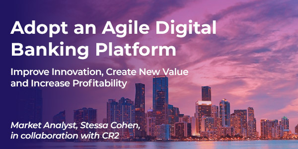 Adopt an Agile Digital Banking Platform
